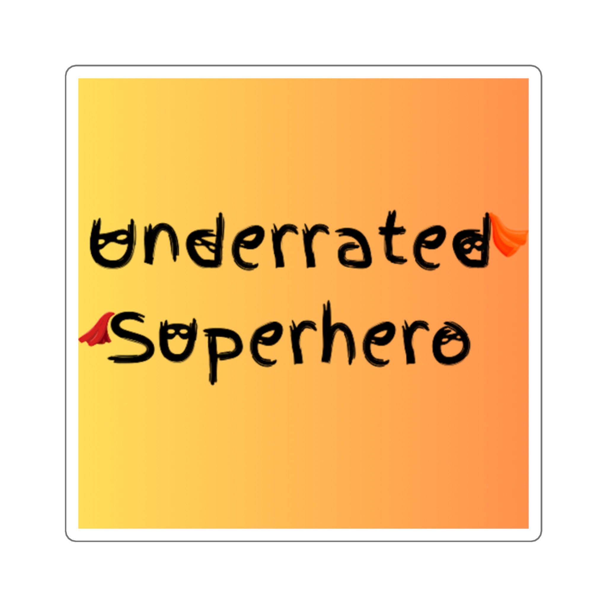 Logo Sticker – “The Underrated Superhero” Square (2″ or 3″) - The ...